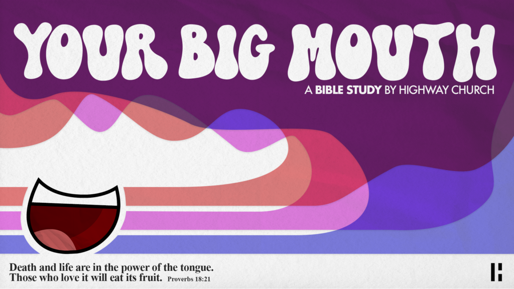 Your Big Mouth - Highway Church